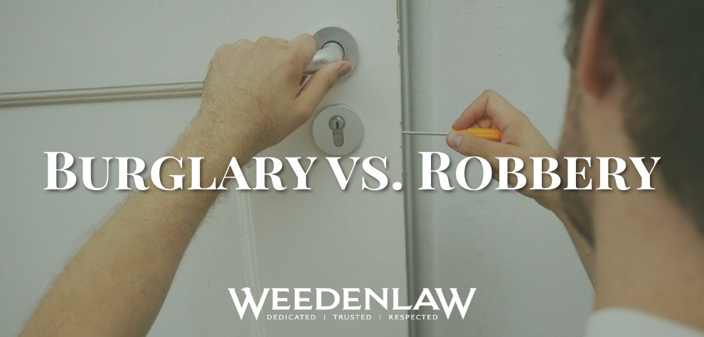 Burglary vs Robbery: What's the Difference? - Weeden Law